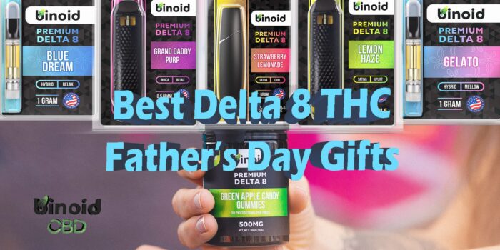 Best THC Father’s Day Gift Guide | Delta 8 Products