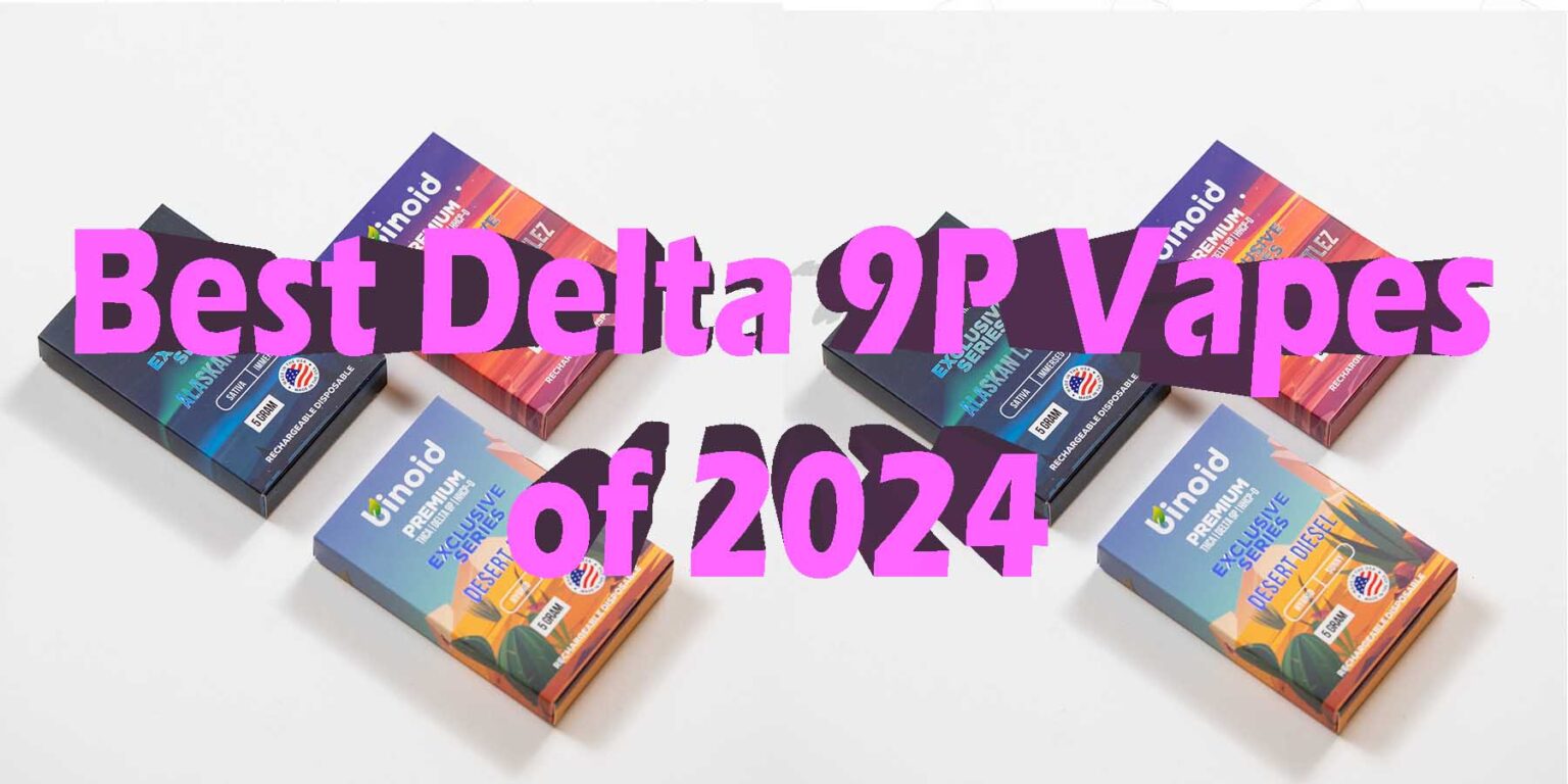 Best Delta 9P Vapes of 2025