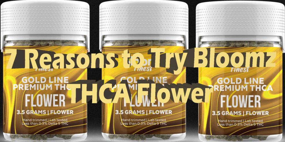 THCA Flower: Why Bloomz THCA Flower Is The Best of 2025