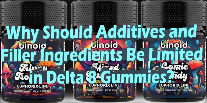 Delta 8: Why You Should Look Out For Additives and Filler Ingredients
