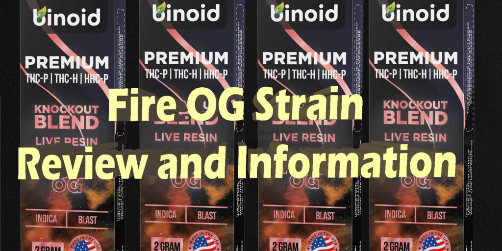 Fire OG Strain Review and Information