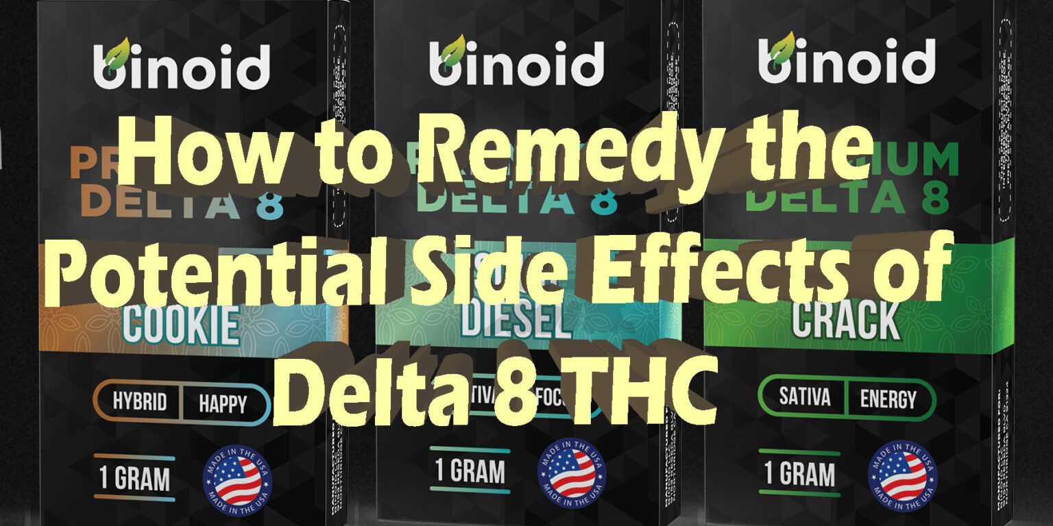 Delta 8: How To Reduce the Potential Side Effects Delta 8: How To Reduce the Potential Side Effects