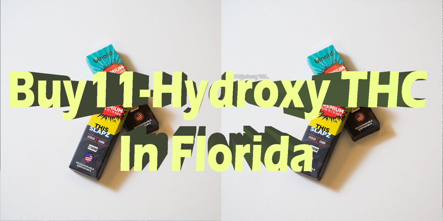 11-Hydroxy THC In Florida | Best 11-HXY