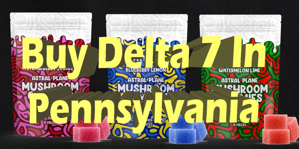 Delta 7 In Pennsylvania | Delta 7 Products
