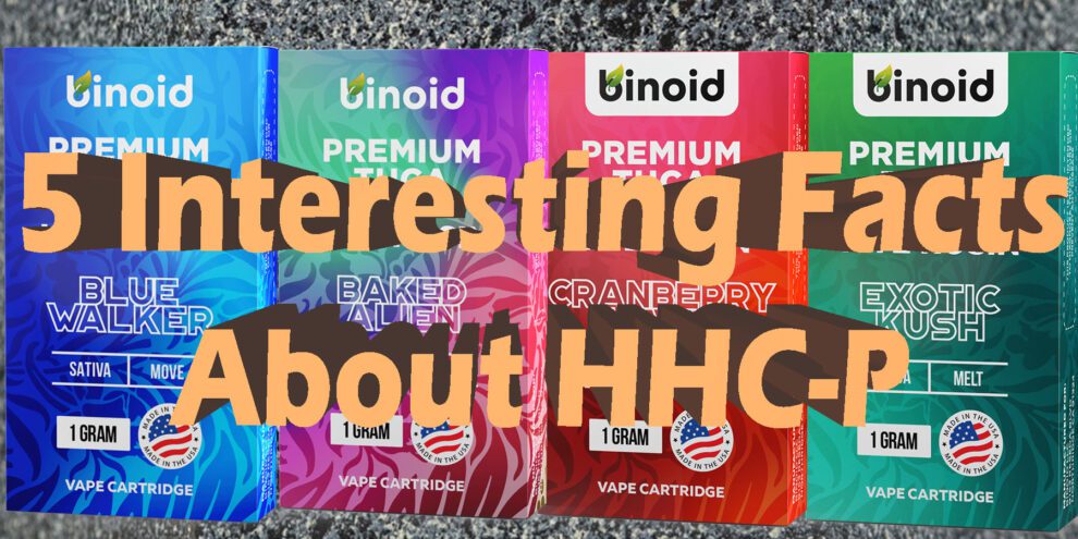 HHC-P Cannabinoid: Everything You Should Know