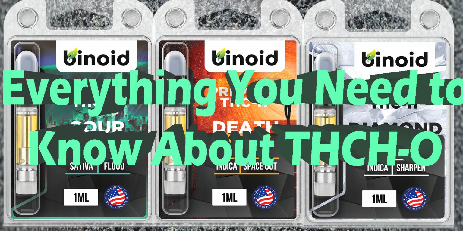 THCH-O Cannabinoid: Everything You Need to Know