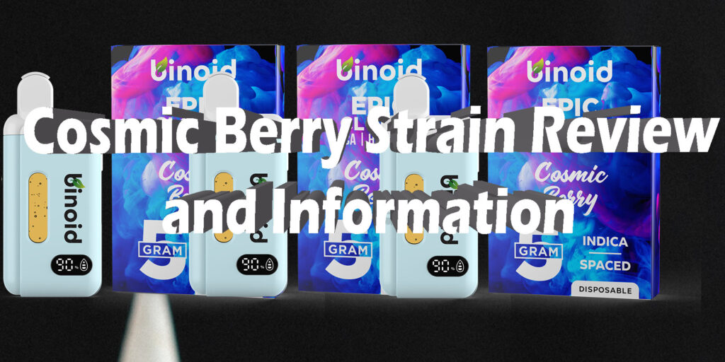 Cosmic Berry Strain: Tested and Reviewed
