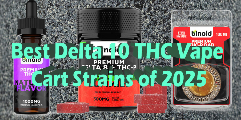 Best Delta 10 Vape Cart Strains of 2025