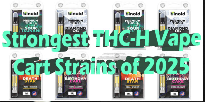 Strongest THC-H Vape Cart Strains of 2025