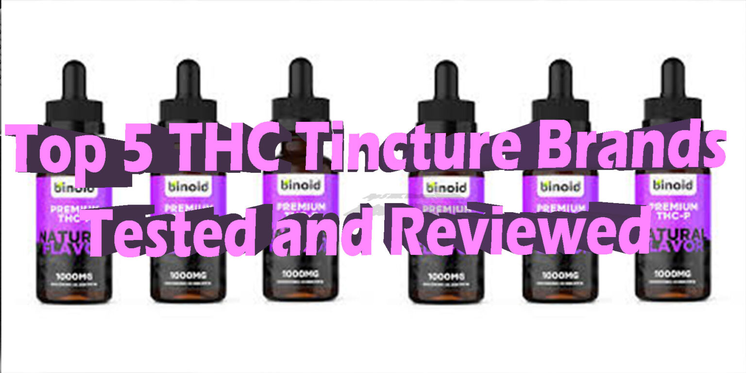 5 Best THC Tincture Brands: Tested and Reviewed