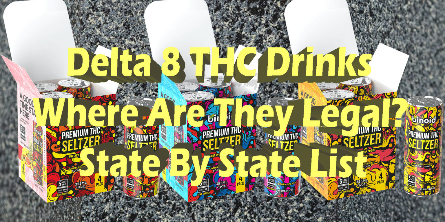 Delta 8 Drinks: Where Are They Legal? State By State List