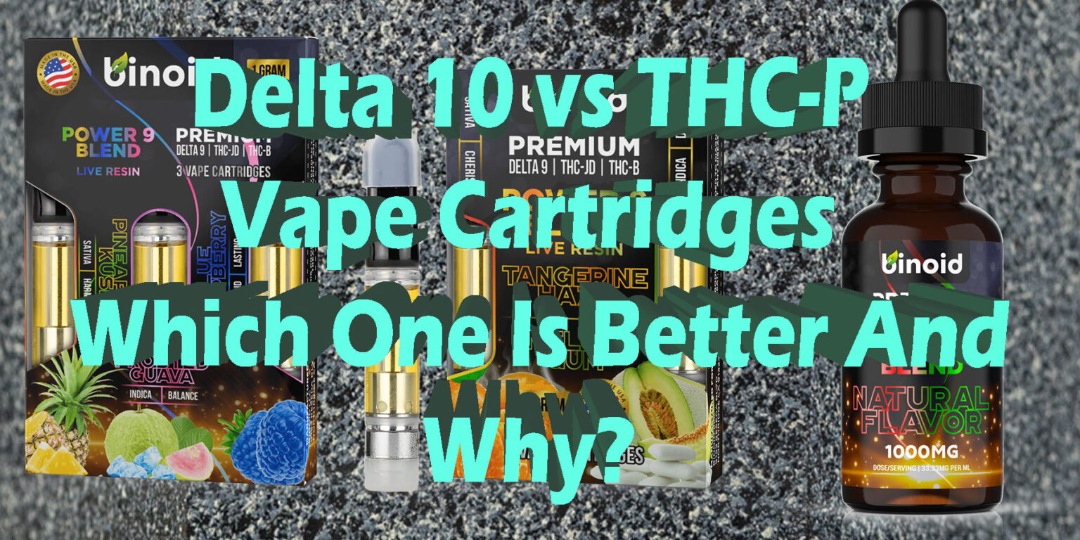 THC-P Vape Carts vs. Delta 10: Differences Explained