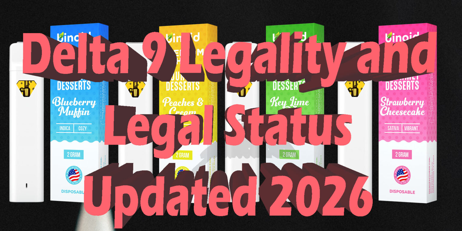 Delta 9 Legality and Current Status: Updated 2026
